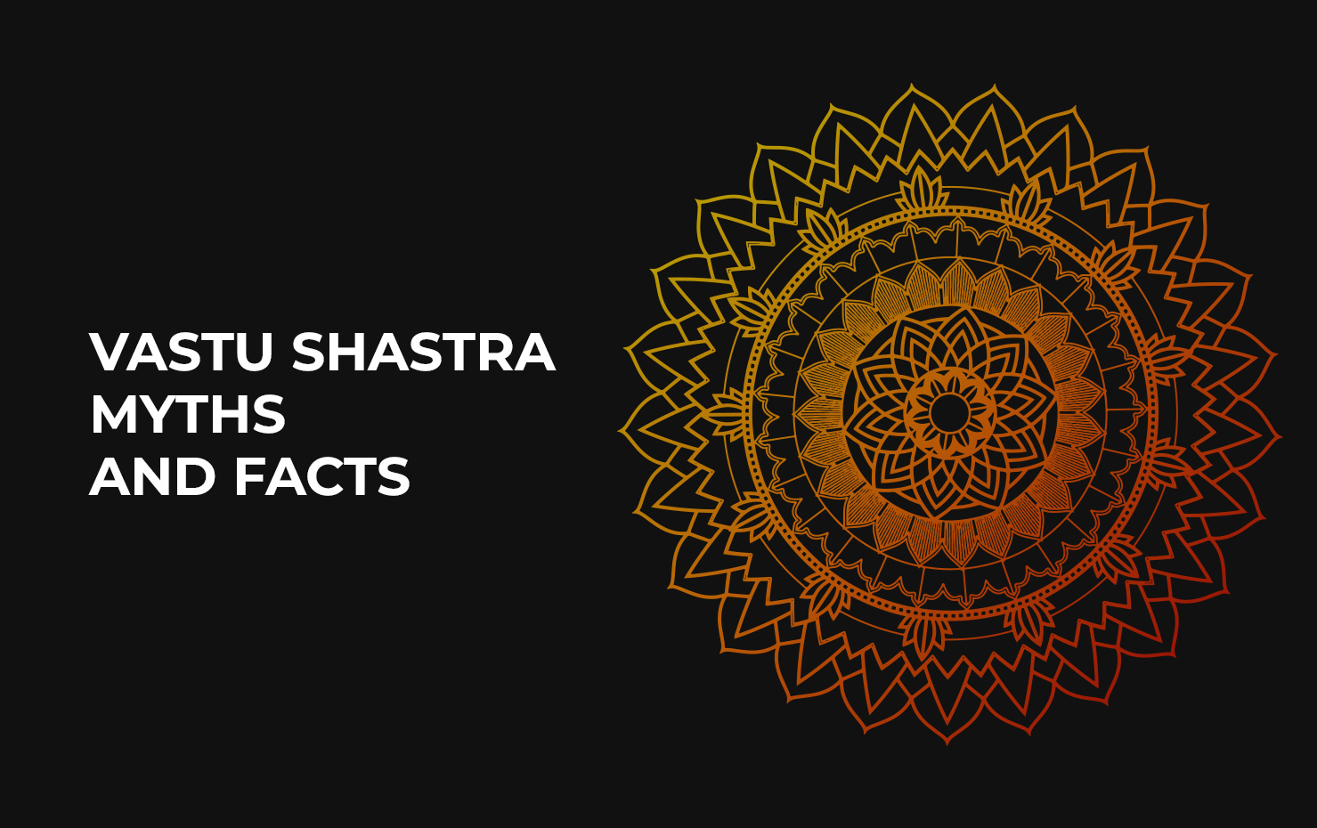 Vastu Shastra Myths and Facts